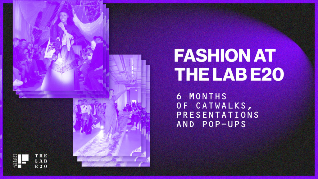 Fashion District - Fashion at The Lab E20: Catwalks, Presentations and ...
