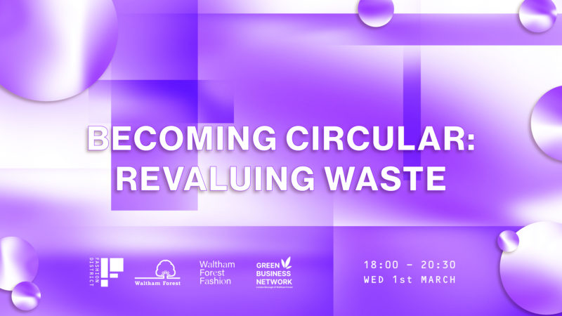 Fashion District - Becoming Circular: Revaluing Waste